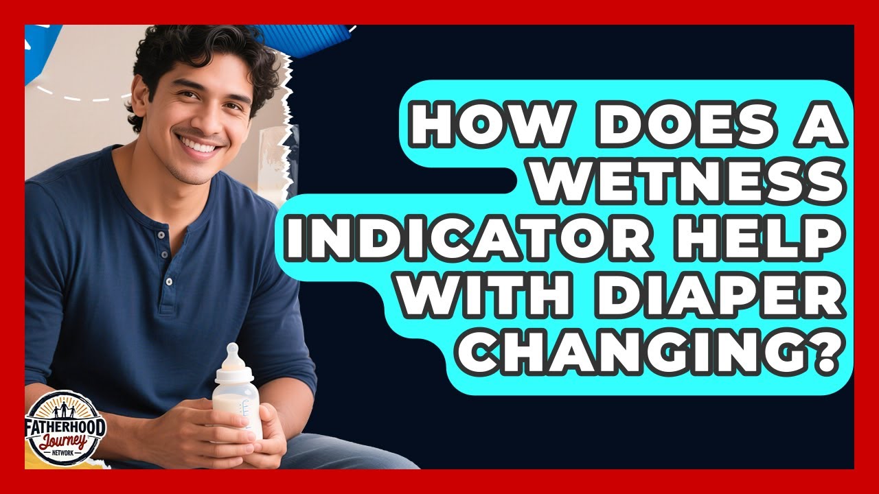 How Does A Wetness Indicator Help With Diaper Changing? - Fatherhood ...