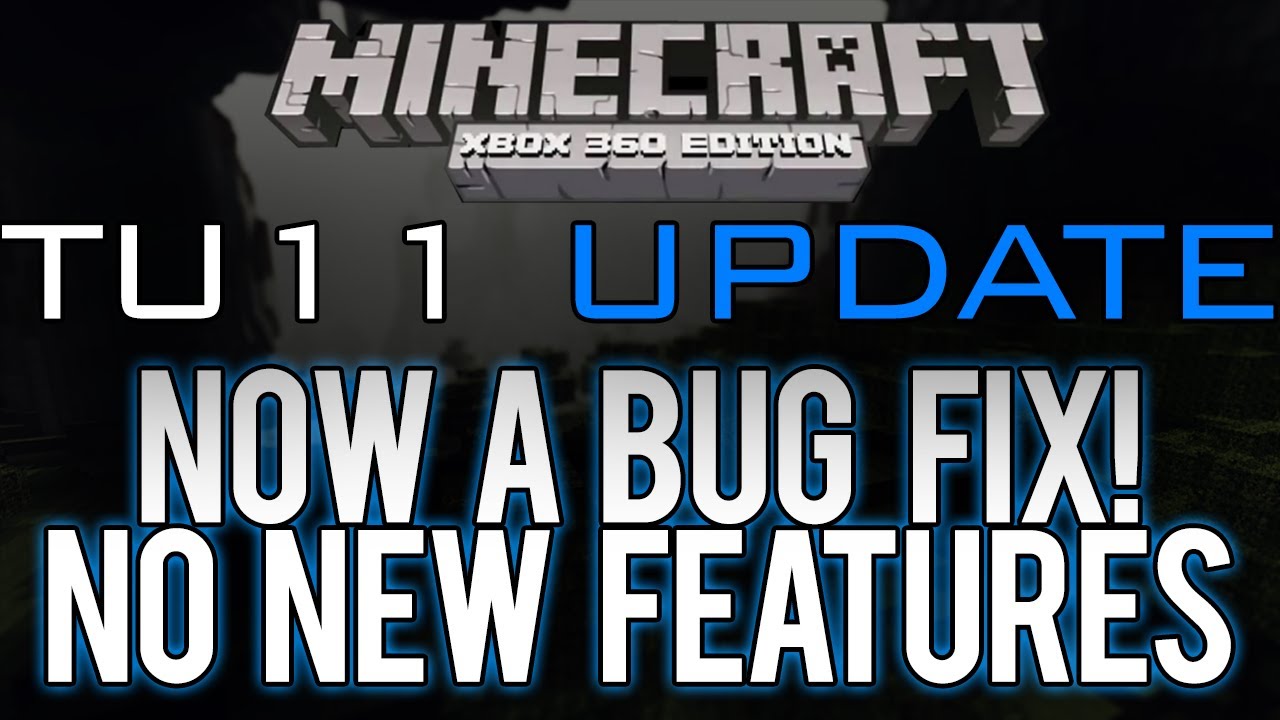 Minecraft: Xbox 360 - TU11 Update IS A BUG FIX | NO New Features Will ...