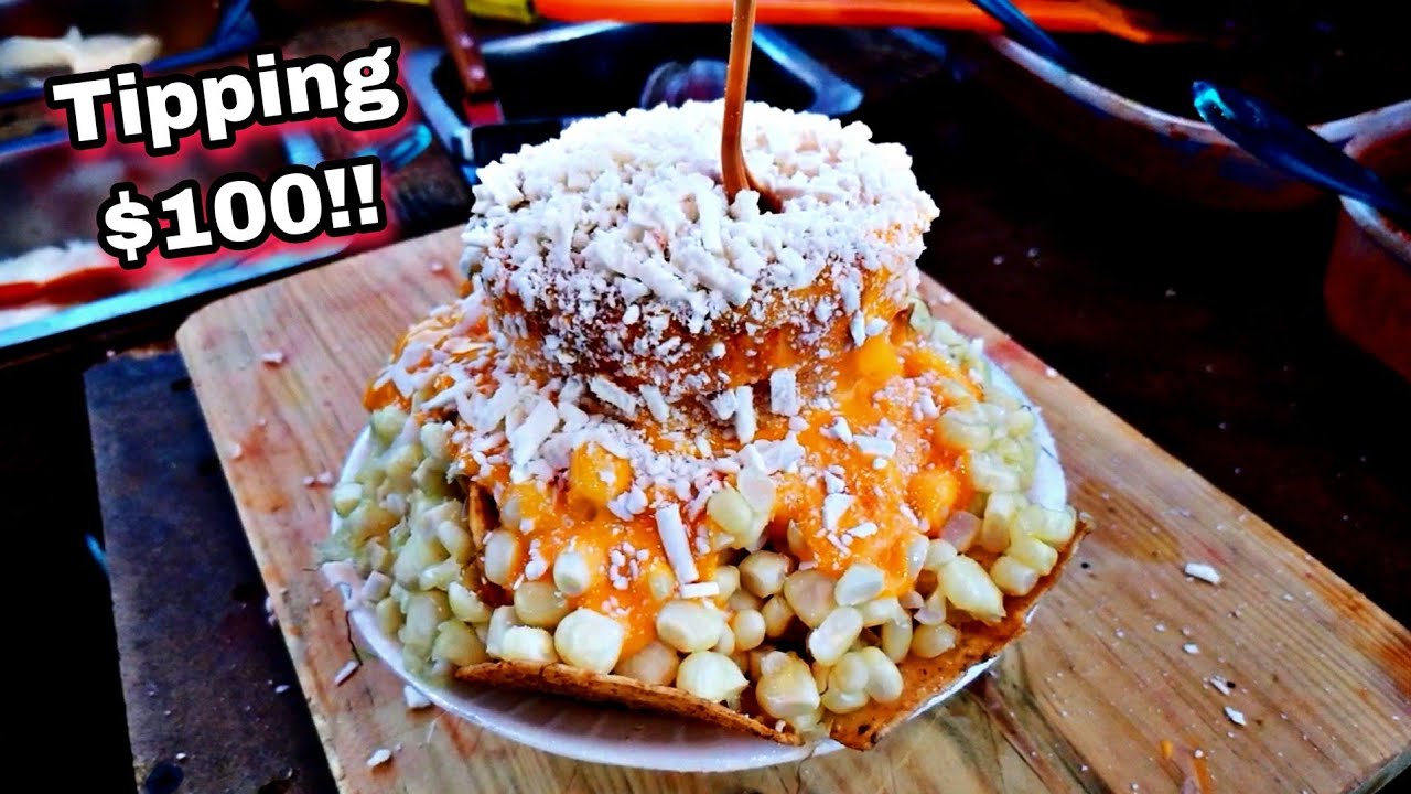 CHEESY Street Corn VOLCANO - Mexican Street Food - Tipping $100 Dollars ...