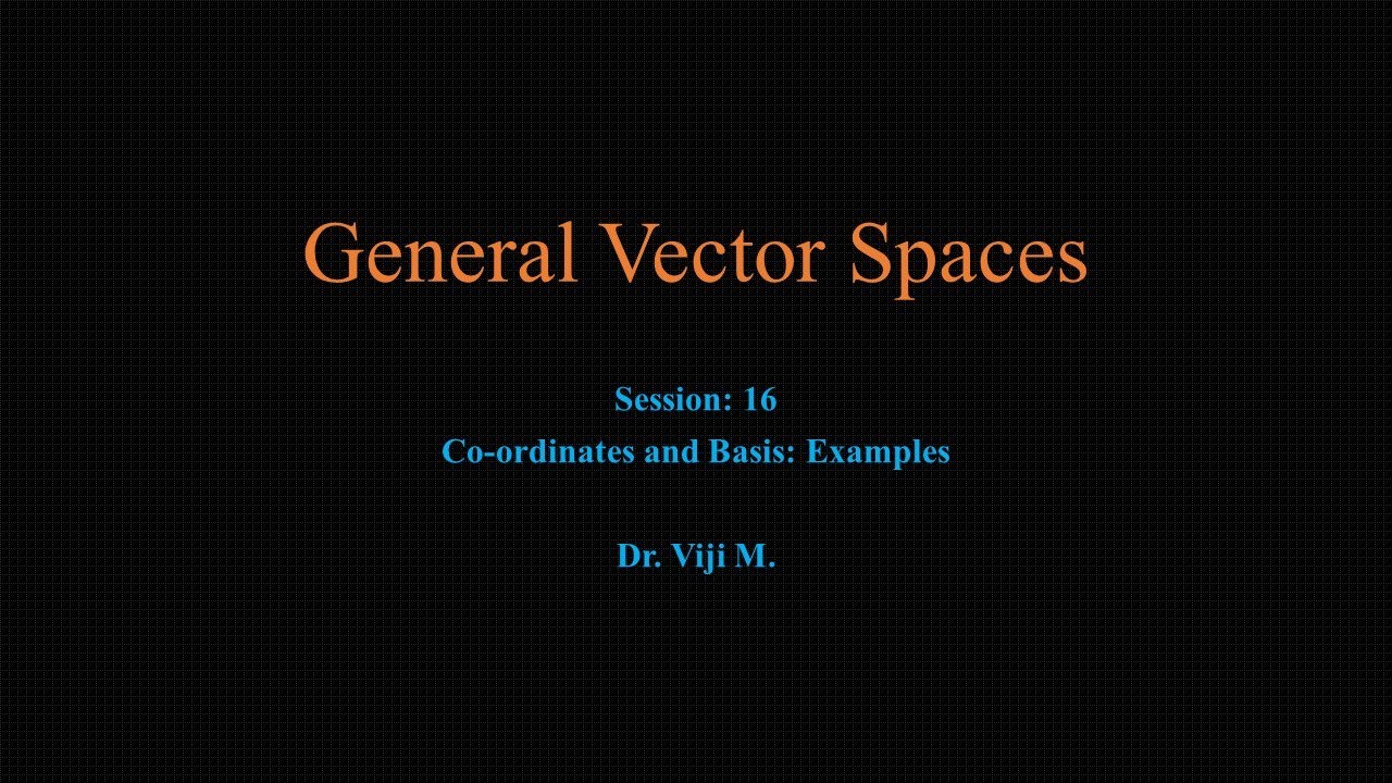 General Vector Spaces: Session 16 by Dr. Viji M. - YouTube