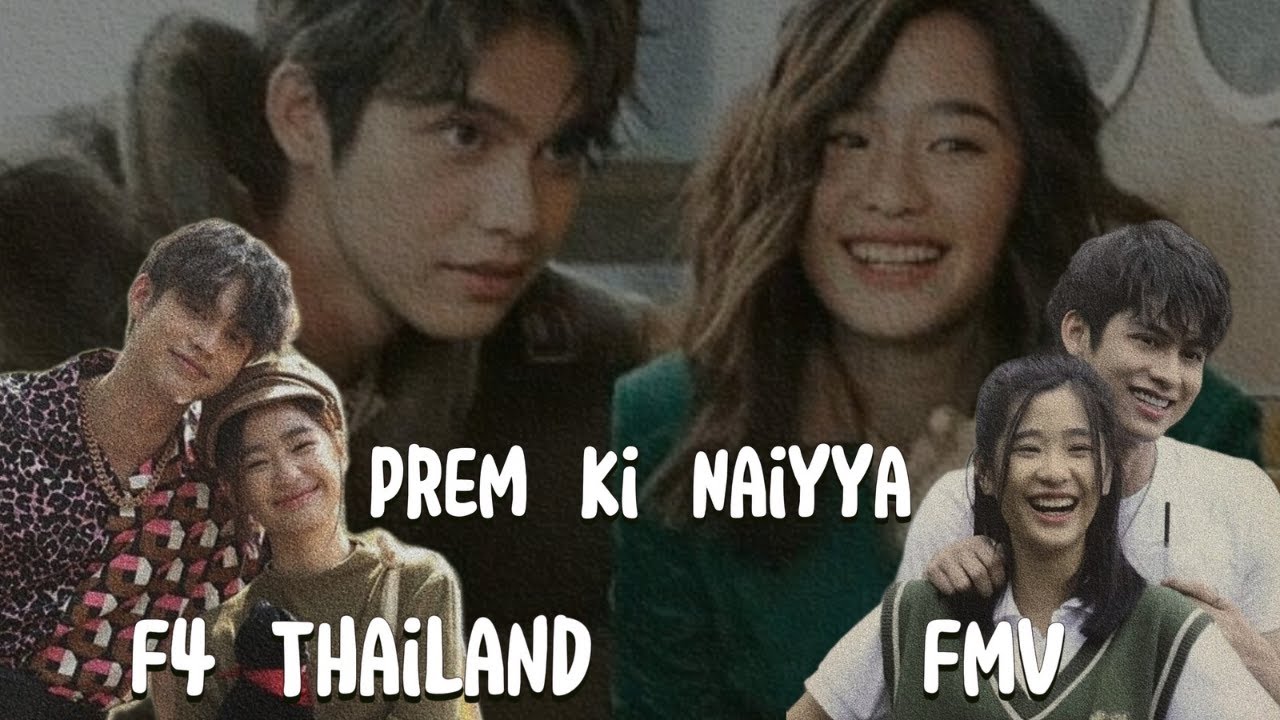 Prem Ki Naiyya FMV | F4 THAILAND Hindi Song Edit Thai Mix | Funny ...