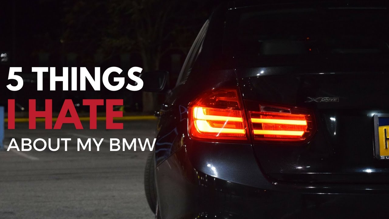 5 THINGS I HATE ABOUT MY BMW! (F30) - YouTube