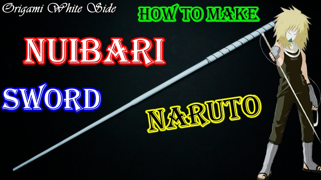 How to make a Nuibari Sword out of paper, from the Naruto anime - YouTube
