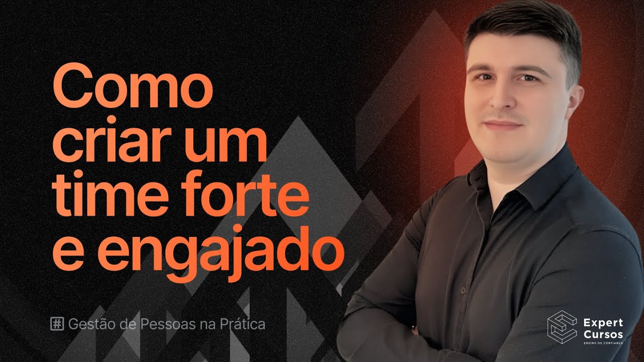 Gestão de Pessoas na Prática: Como Criar um Time Forte e Engajado - YouTube