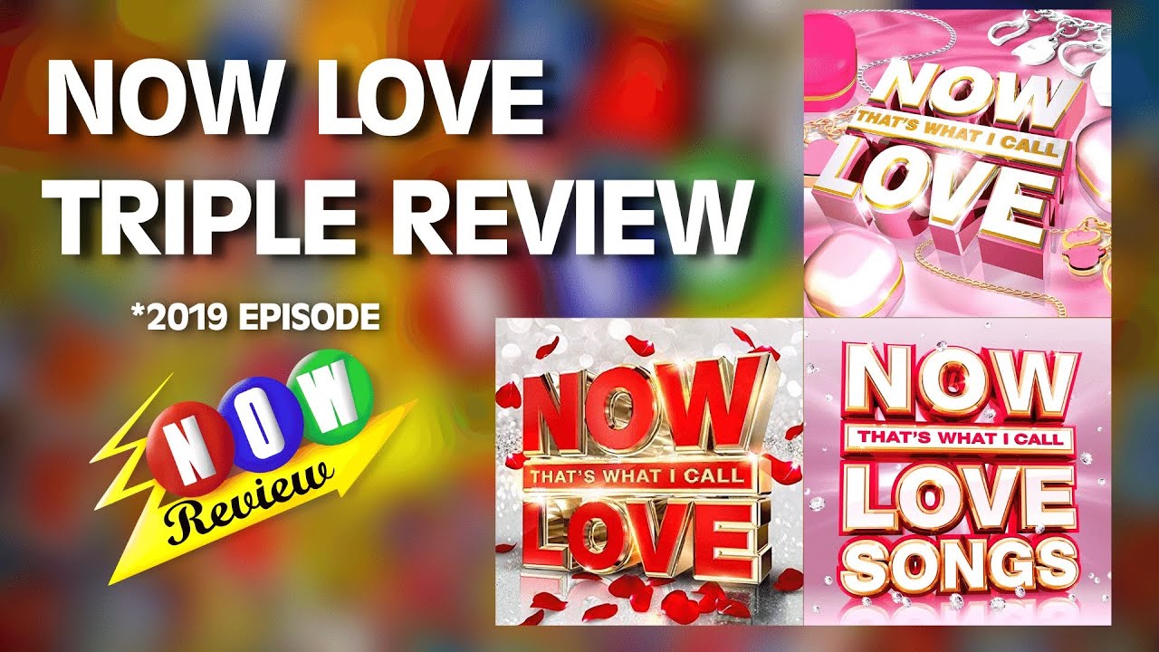 Now That's What I Call Love & Love Songs | The NOW Review - YouTube