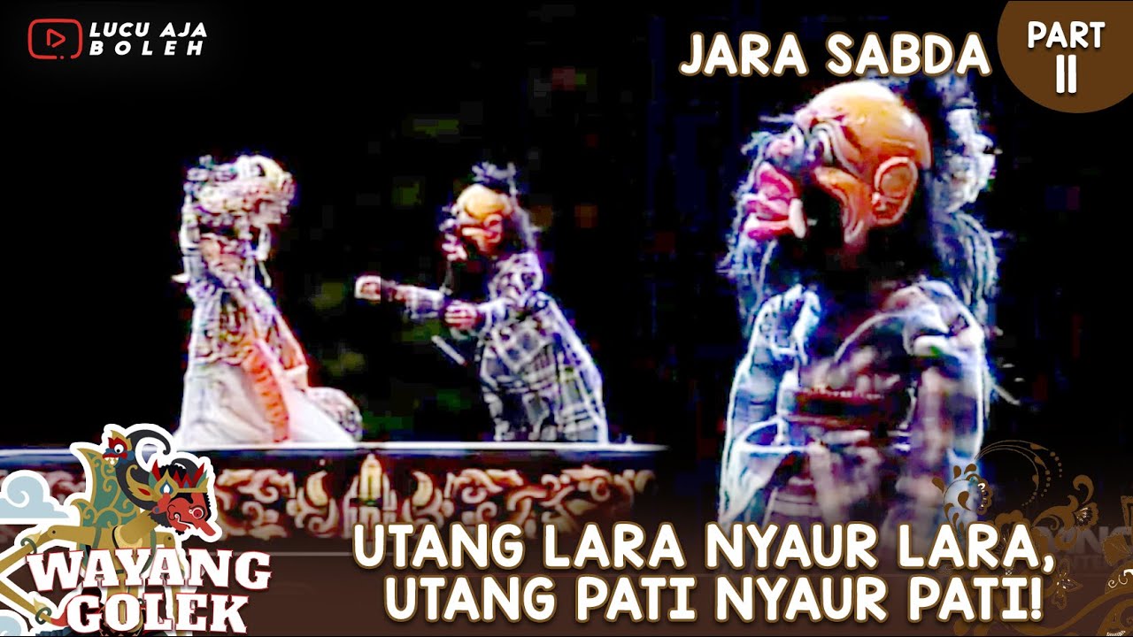 UTANG LARA NYAUR LARA, UTANG PATI NYAUR PATI! - WAYANG GOLEK ASEP ...