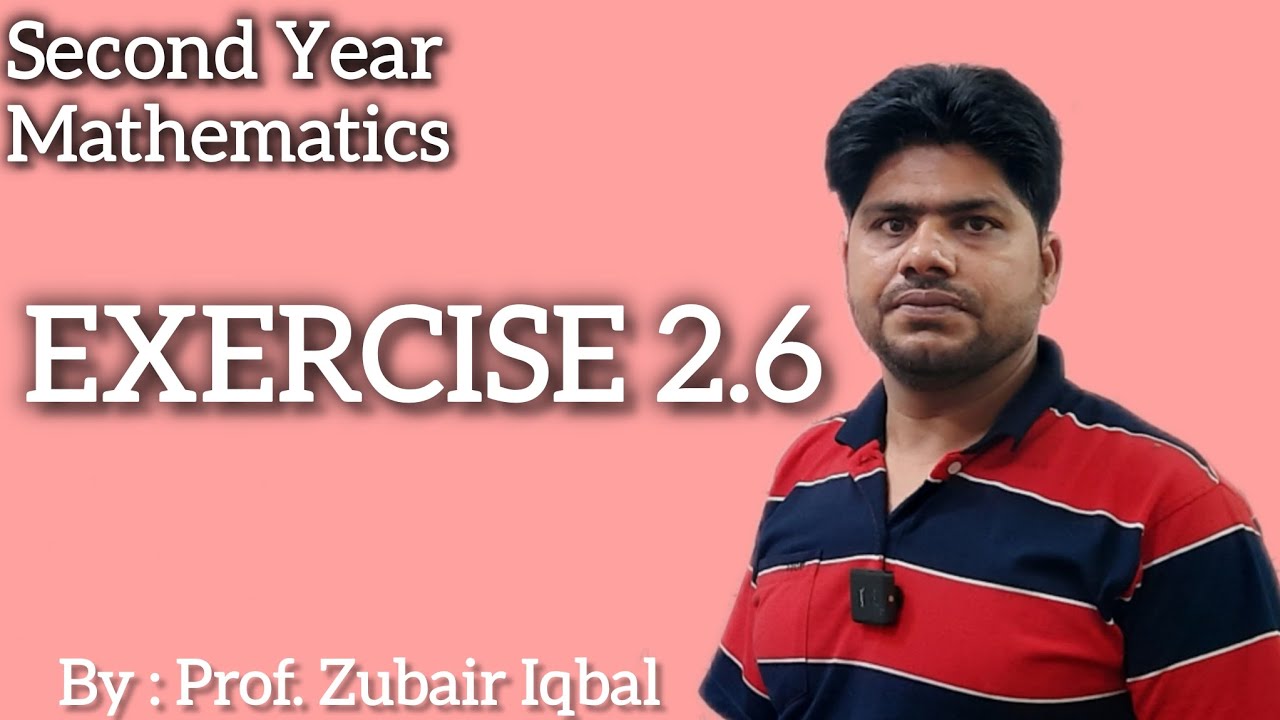 Exercise 2.6 | Second Year Mathematics - YouTube
