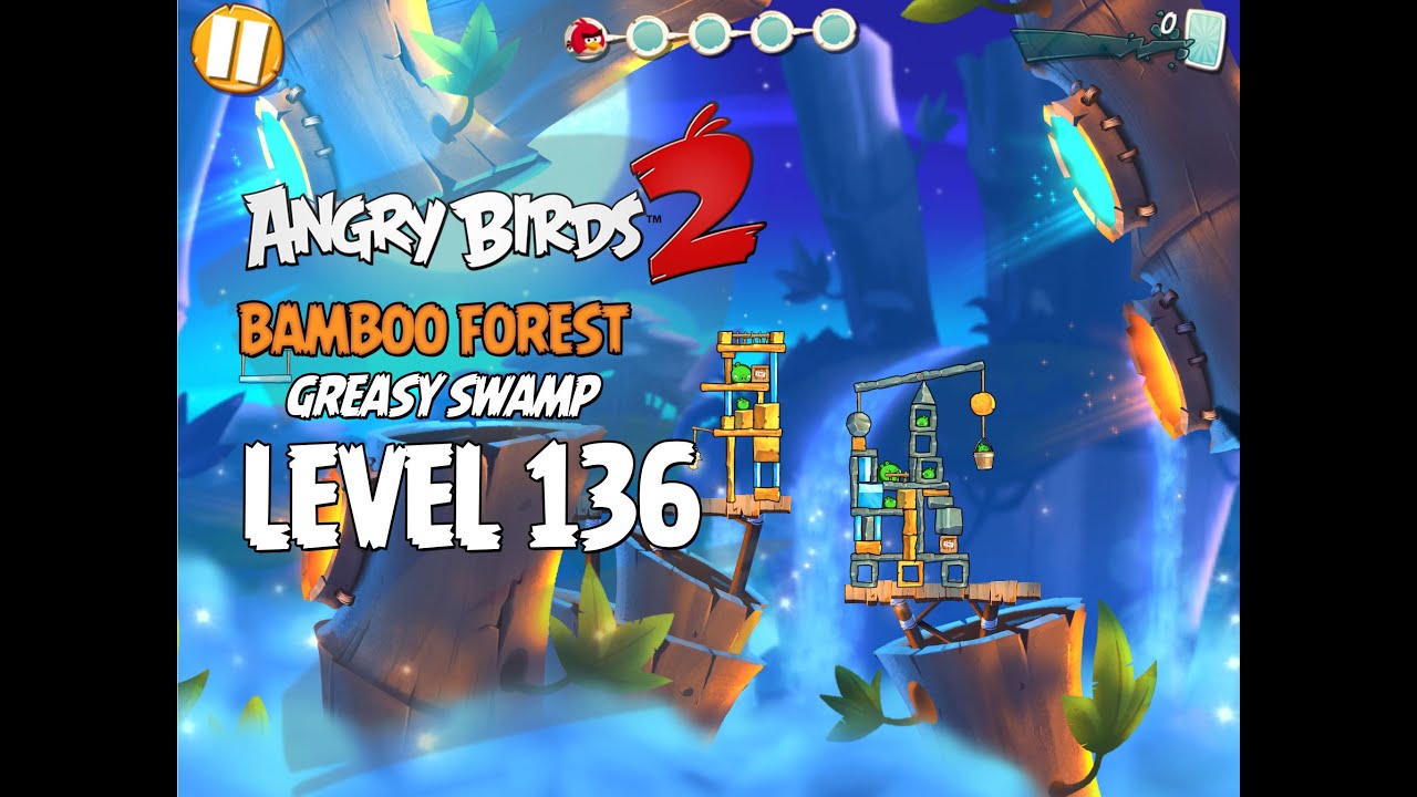 Angry Birds 2 Level 136 Bamboo Forest Greasy Swamp 3 Star Walkthrough ...