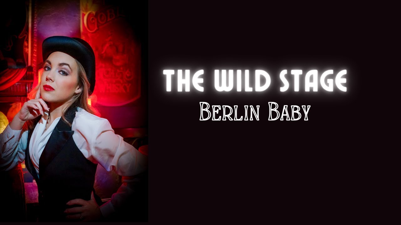 The Wild Stage: Berlin Baby - YouTube