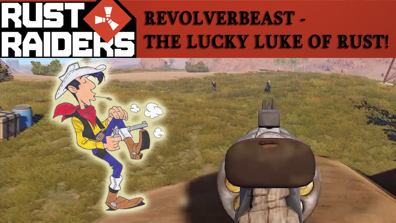 Rust - Revolverbeast - THE LUCKY LUKE OF RUST!! #Rust Raiders ├English ...