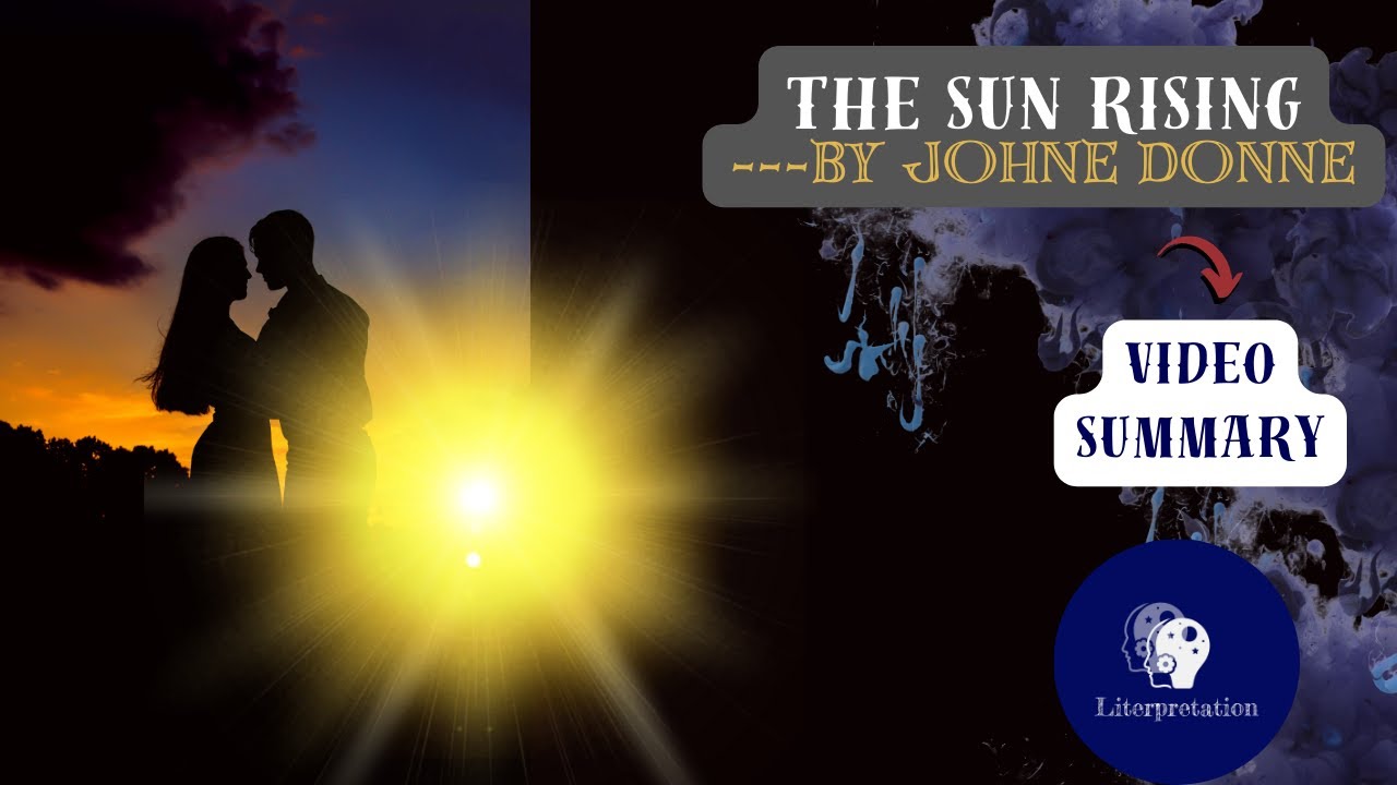 The Sun Rising- Poem Video Summary| John Donne| Literpretation - YouTube