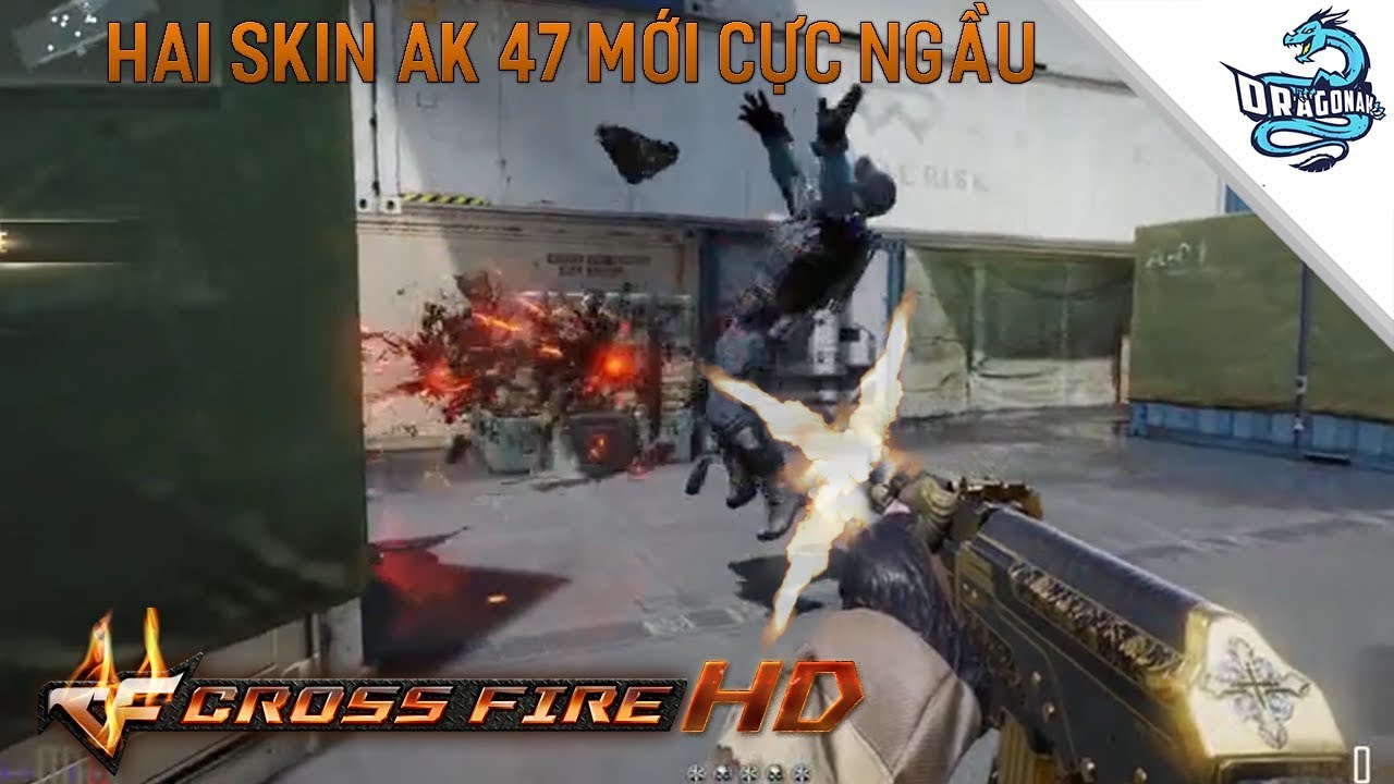 AK-47 GAMEPLAY CỦA CROSSFIRE HD VỚI HAI SKIN MỚI BÁ CHÁY CỰC NGẦU MAP ...