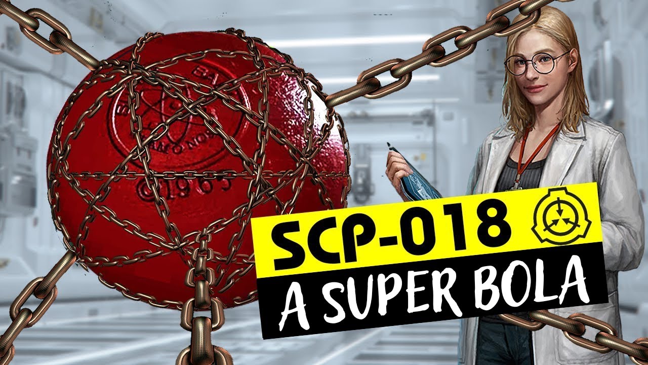 SCP-018 | A SUPER BOLA ( ORIENTAÇÃO SCP ) - YouTube