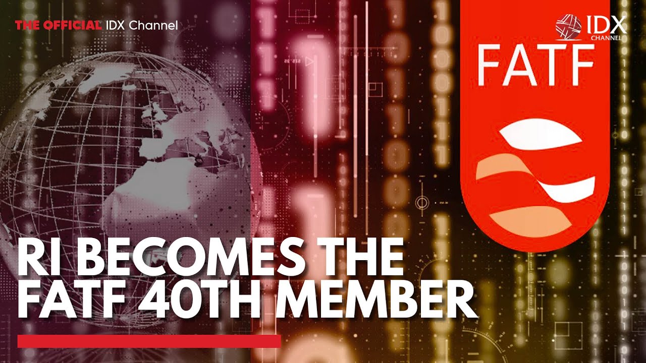 RI Becomes the FATF 40th Member | IDX CHANNEL - YouTube
