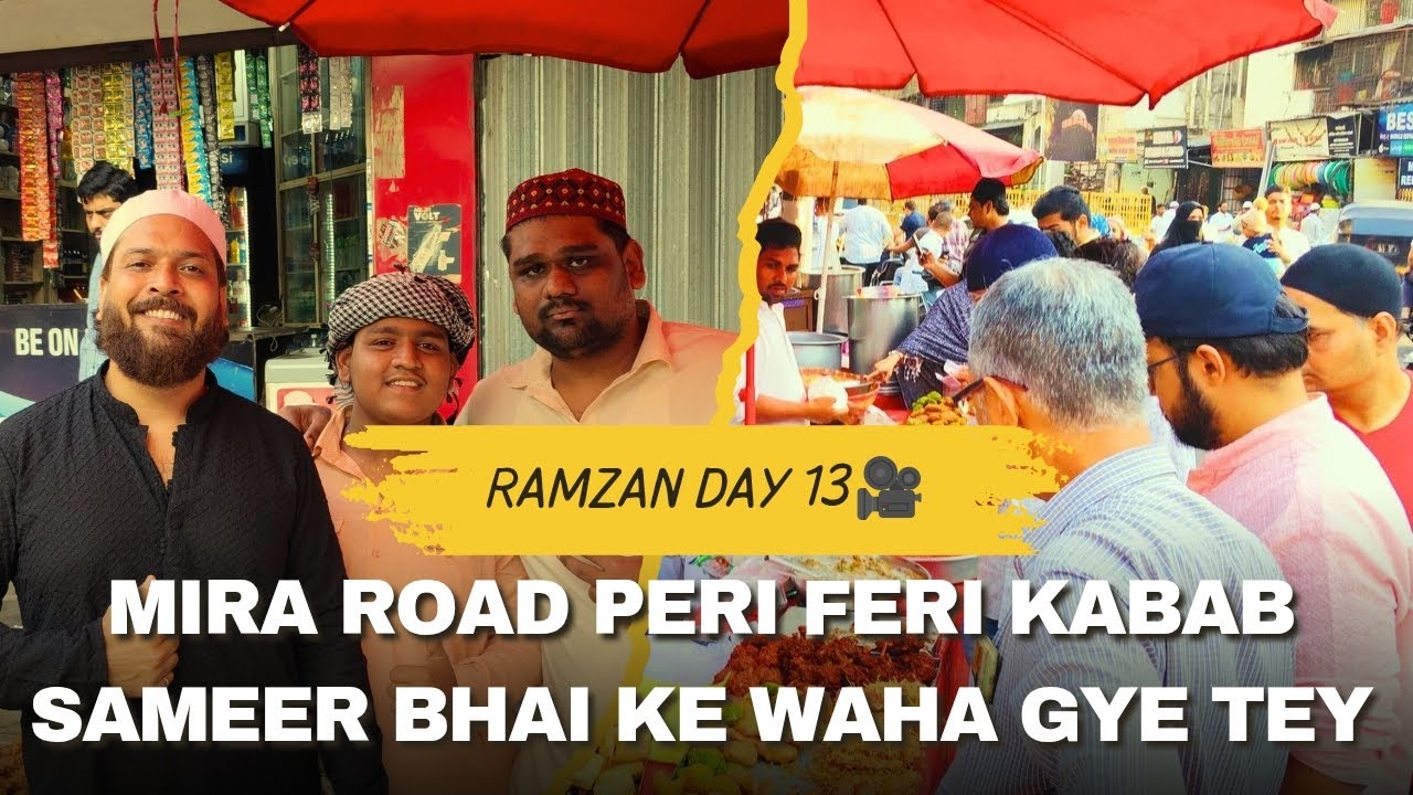 Ramzan day 13 Mira road peri feri kabab Sameer bhai ke waha gye tey ...