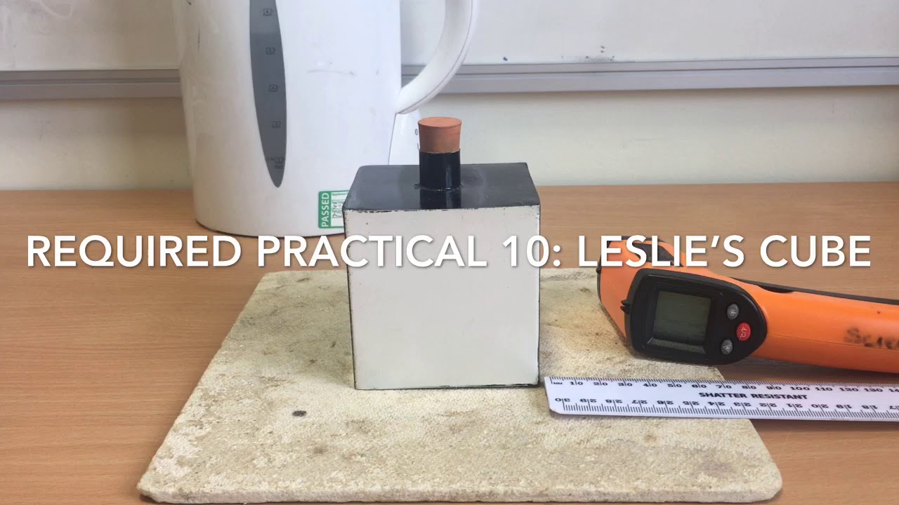 9-1 GCSE Physics Required Practical 10: Leslie’s Cube - YouTube