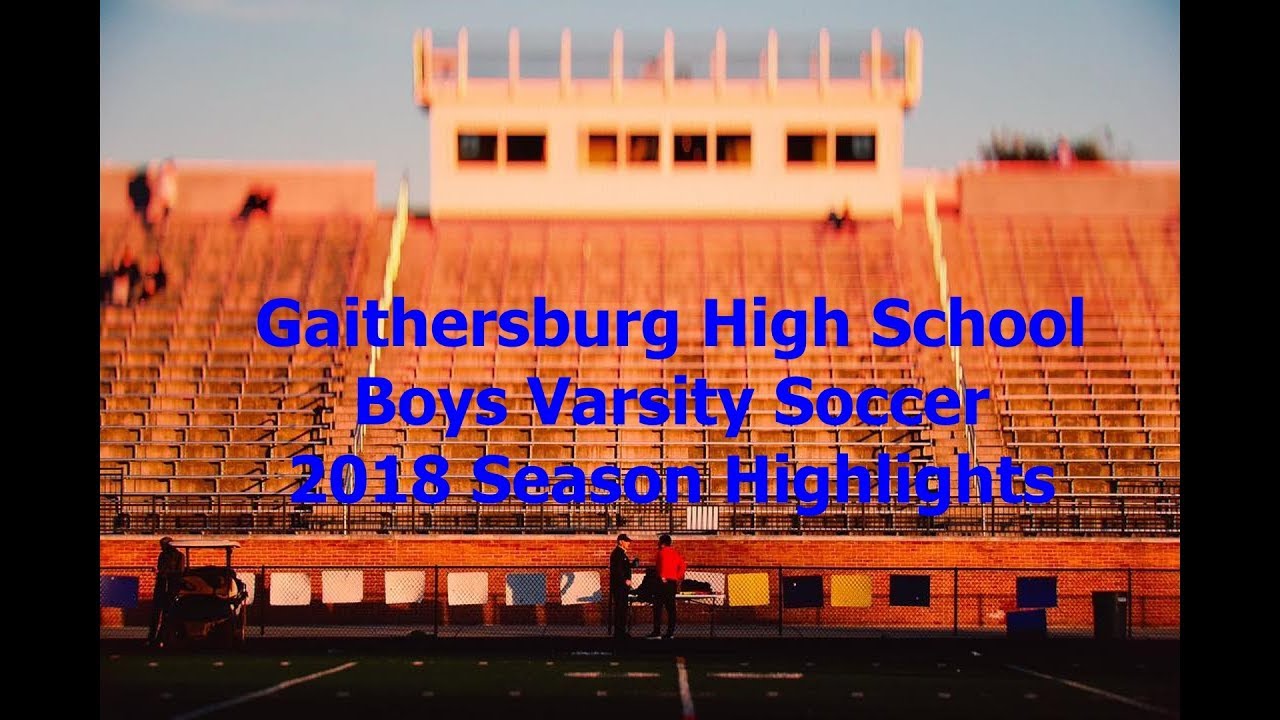 Gaithersburg High School Varsity Soccer 2018 Season Highlights - YouTube