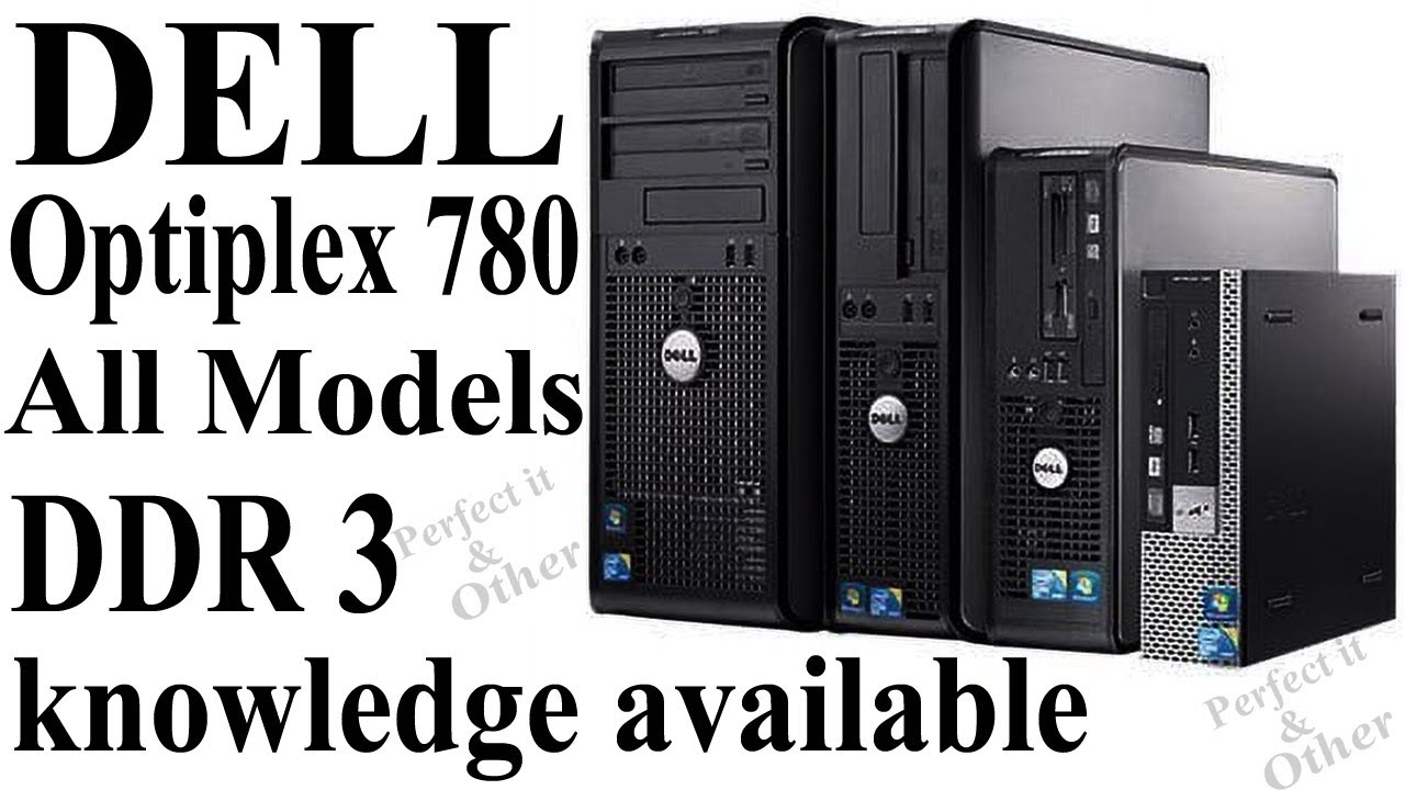 DELL Optiplex 780 All Models DDR 3 knowledge available - YouTube