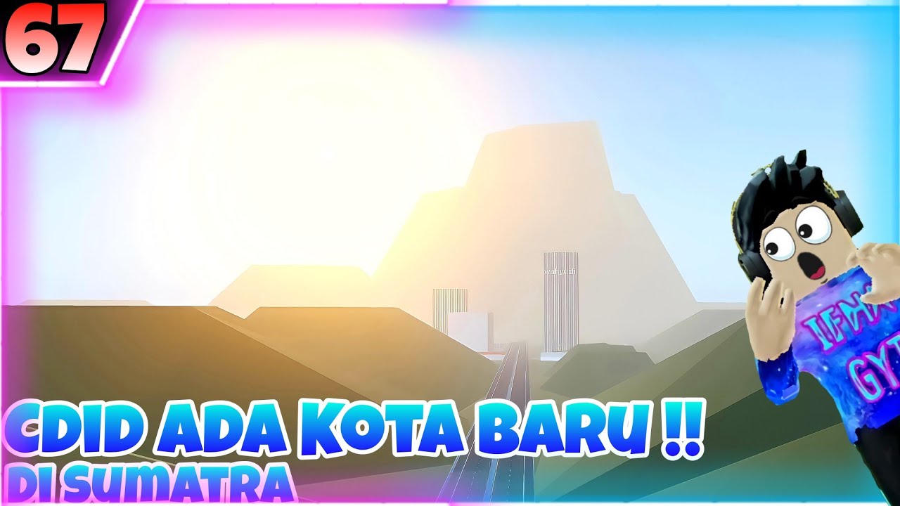 (Rp)CDID Ada Kota Baru Di Sumatra ? | Roblox Car Driving Indonesia #67 ...