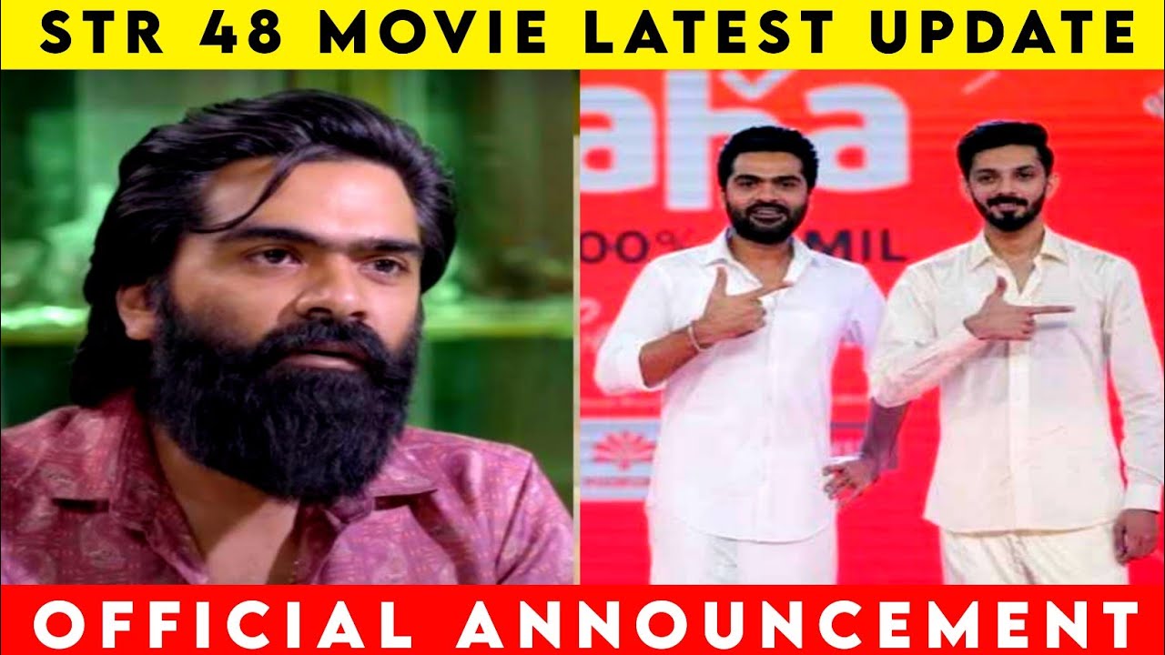 Simbu #STR48 Movie Latest Update | Simbu | Desingh Periyasamy | Kamal ...