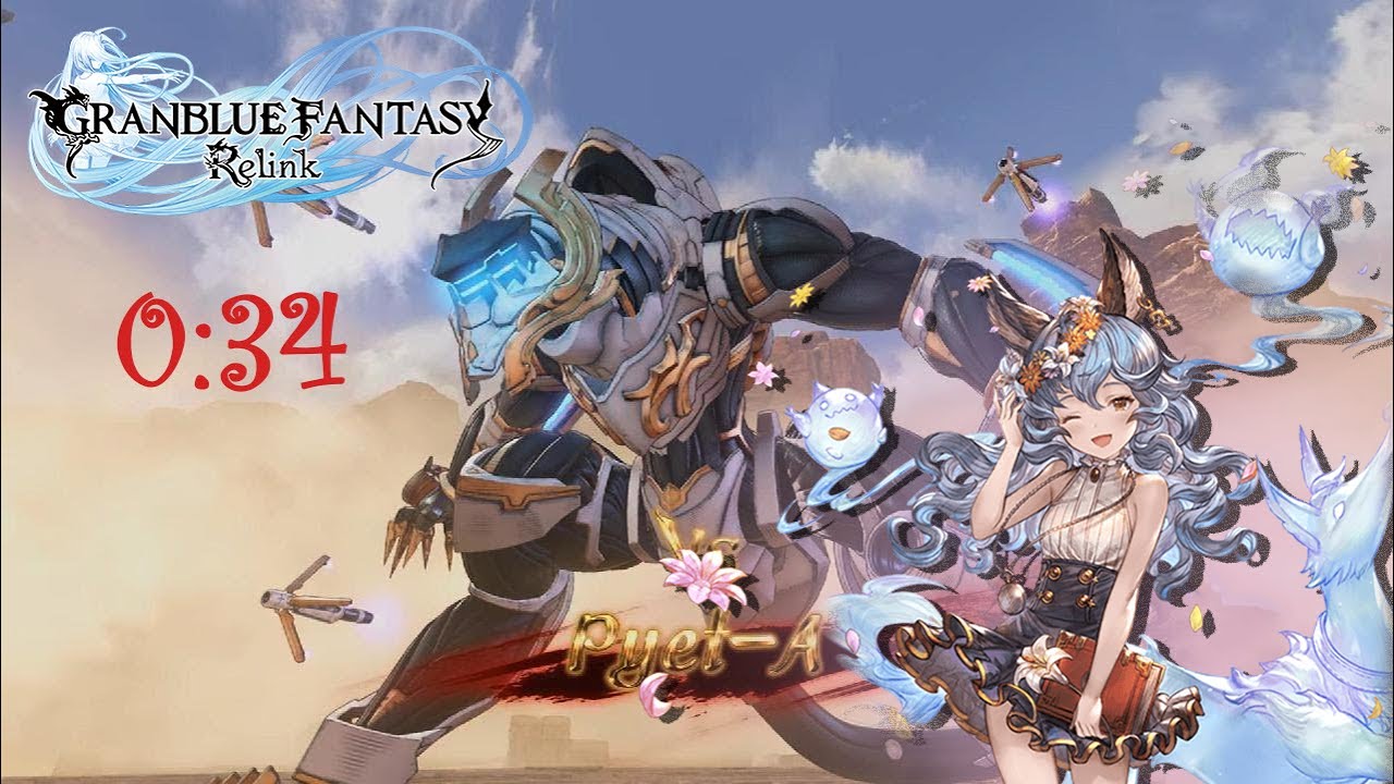 [碧蓝幻想Granblue Fantasy Relink] Pyet - A (0:34) / Speedrun - Ferry菲莉 POV ...