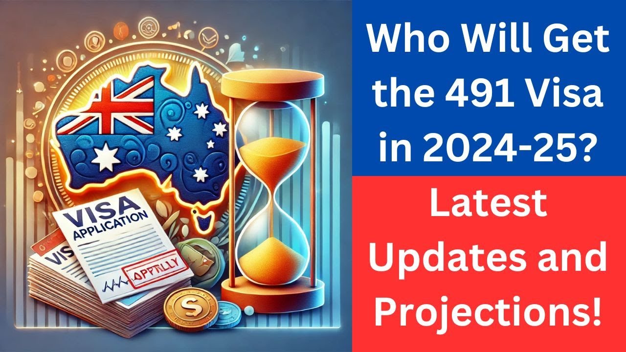 491 Visa Grant Updates: Will Your Application Be Processed This Year ...
