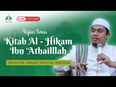 Kajian Kitab Al-Hikam Ibn 'Athaillah (Hikmah ke 2-4) || Abuya Dr. Arrazy Hasyim, MA.Hum