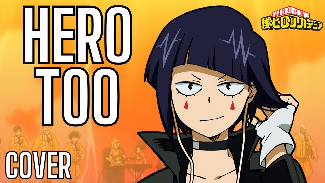 “Hero Too” (Cover) - [My Hero Academia] ヒロアカ - YouTube