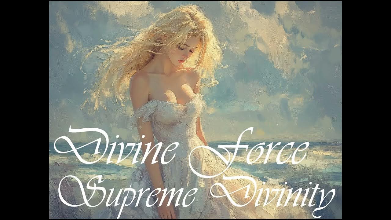 Divine Force, Absolute Force Manipulation, Supreme Divinity - YouTube