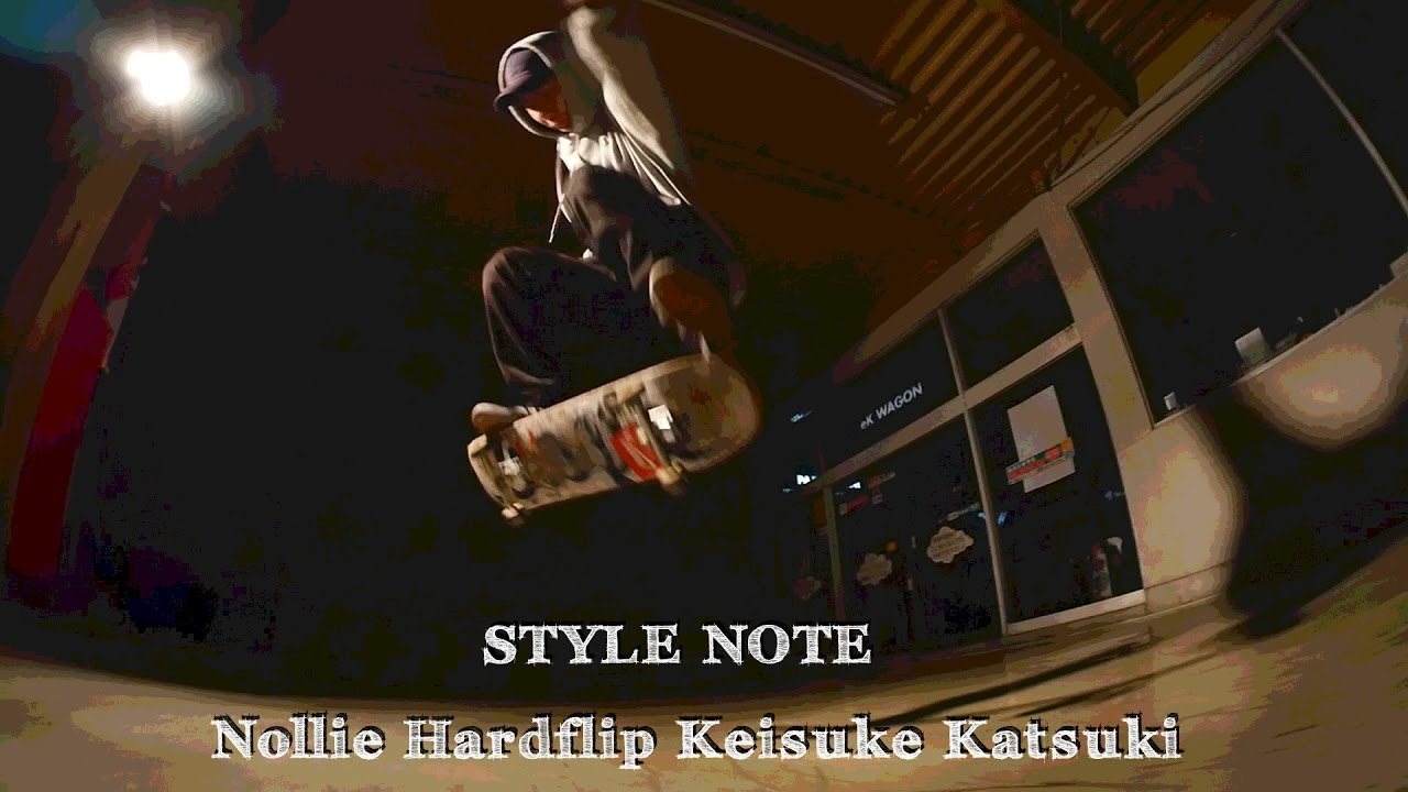 [StyleNote] Nollie Hardflip Keisuke Katsuki - YouTube