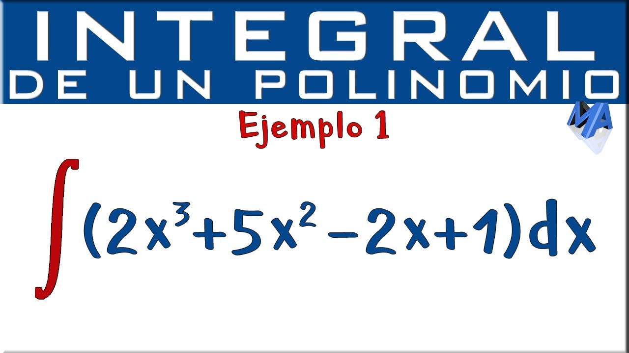 Integral De Un Polinomio Ejemplo 1 YouTube