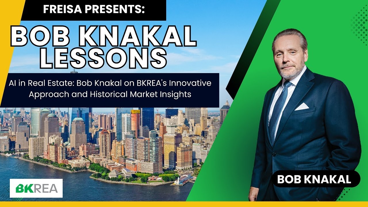 FREISA Presents: Bob Knakal Lessons (Part 1) - A.I. in Real Estate ...