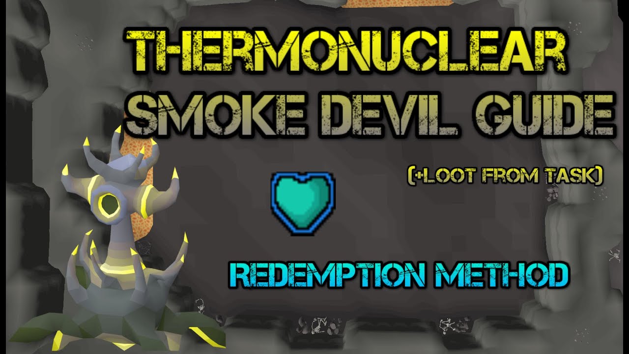 Thermonuclear Smoke Devil Guide OSRS - REDEMPTION ONLY (+loot from task ...
