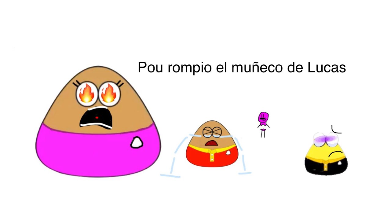 Pou rompio el muñeco de lucas - YouTube
