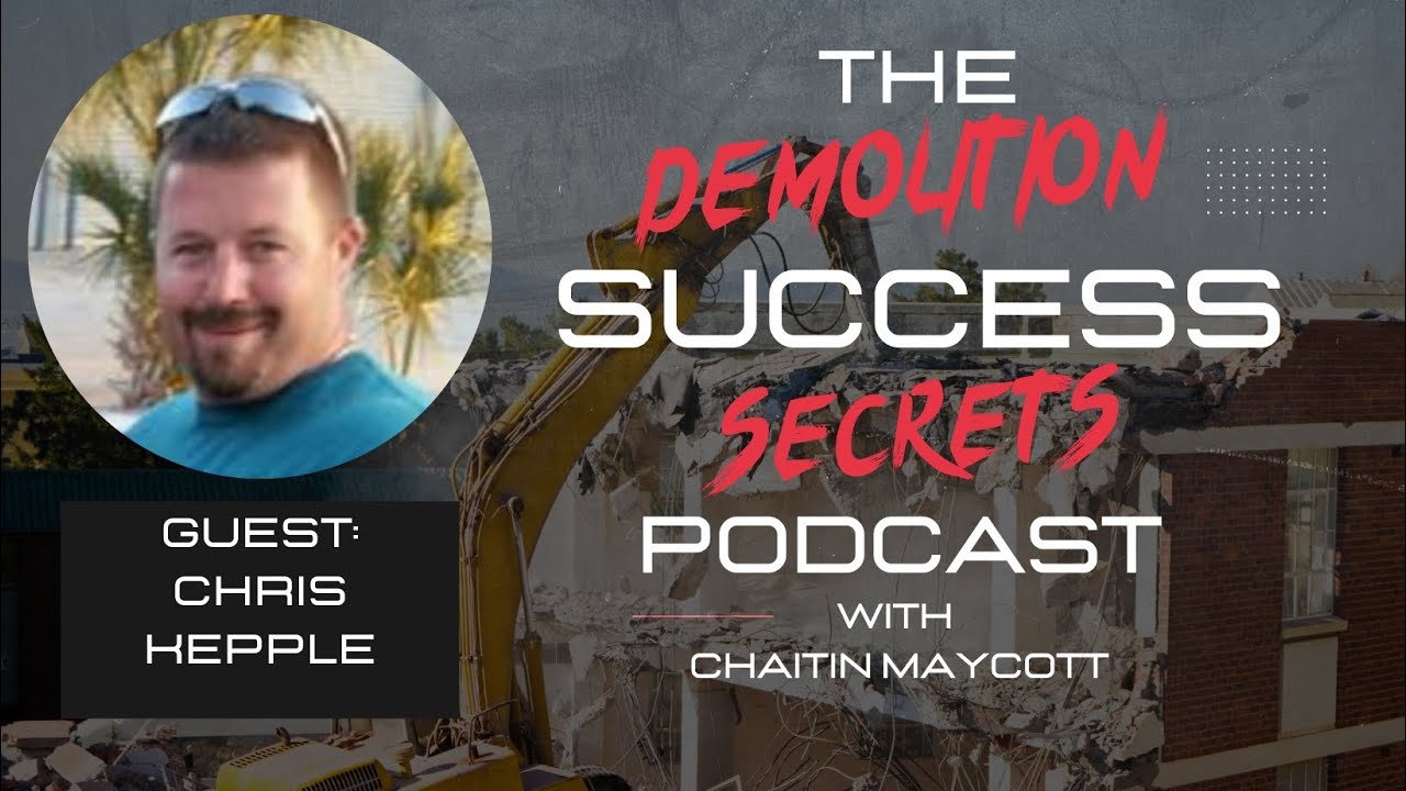 Chris Kepple: Managing Demolition Projects With Skills That Pay the ...