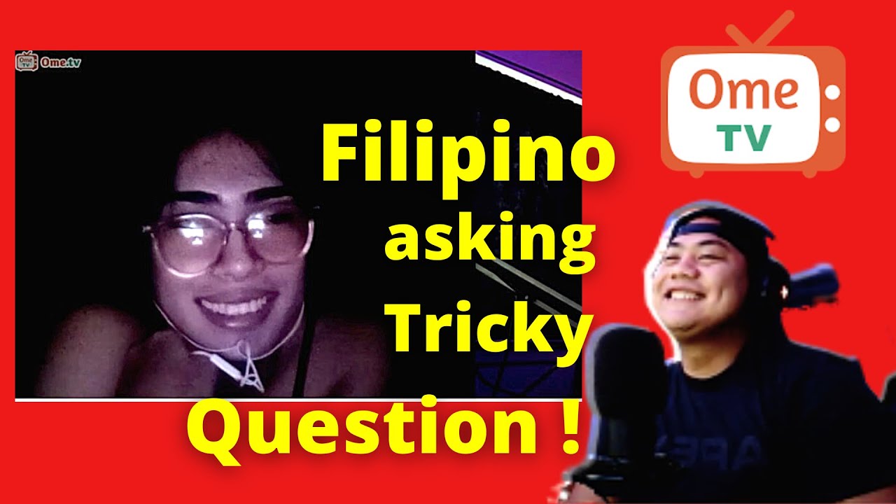 FILIPINO asking tricky question (OmeTv) Part 1 - YouTube