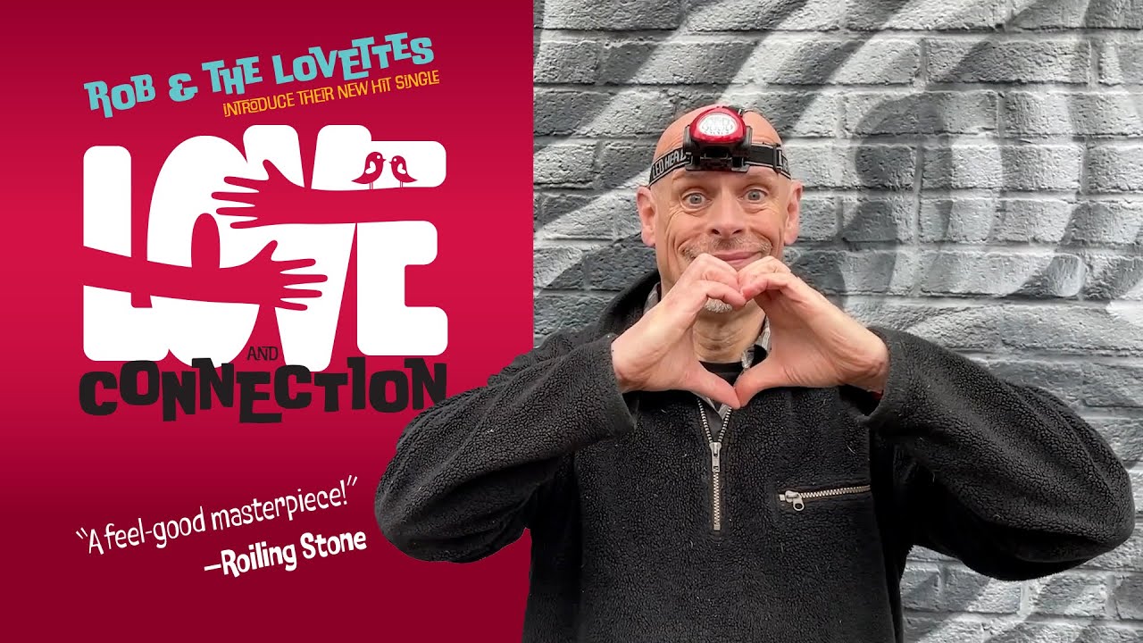 Love and Connection - Rob & The Lovettes - 2023 Valentine Music Video ...