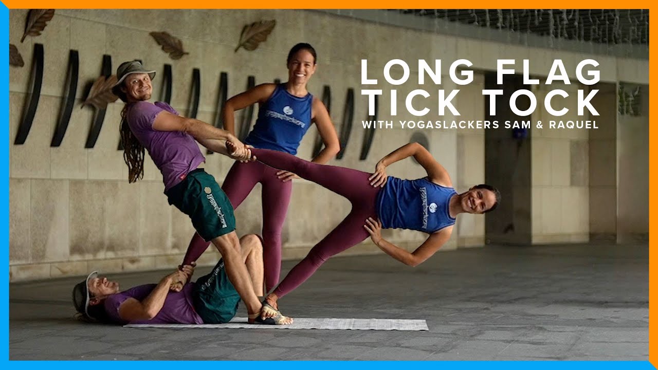 Long Flag • AcroYoga Tick Tock • By YogaSlackers Sam & Raquel - YouTube