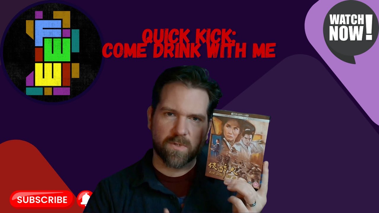 QUICK KICK: Come Drink With Me - YouTube