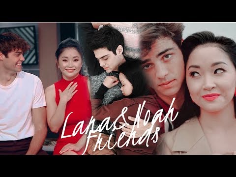 Lana Condor &  Noah Centineo | Friends