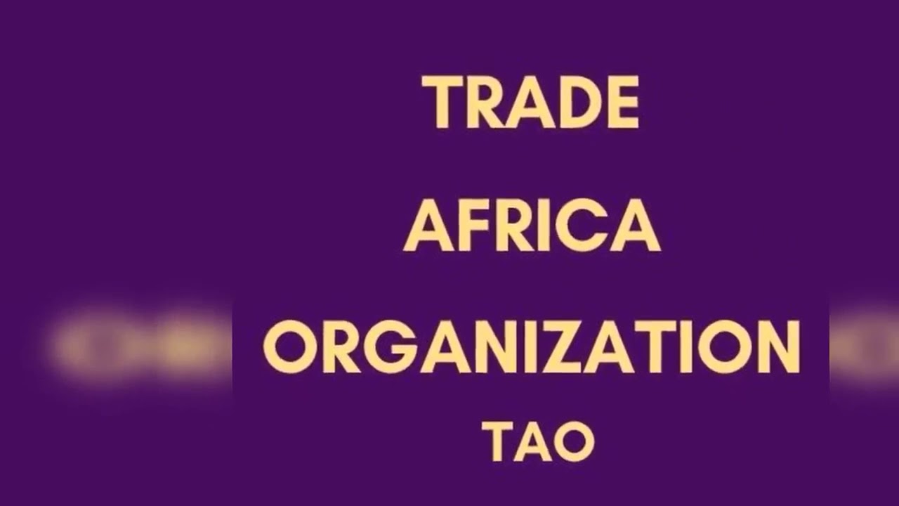 Trade Africa Organization TAO - YouTube