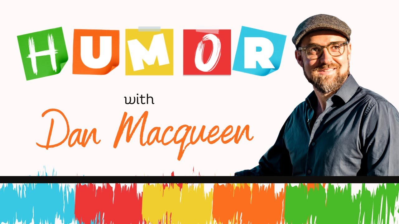 Dan Macqueen: Humor's Role in Overcoming Crisis and Building Resilience ...