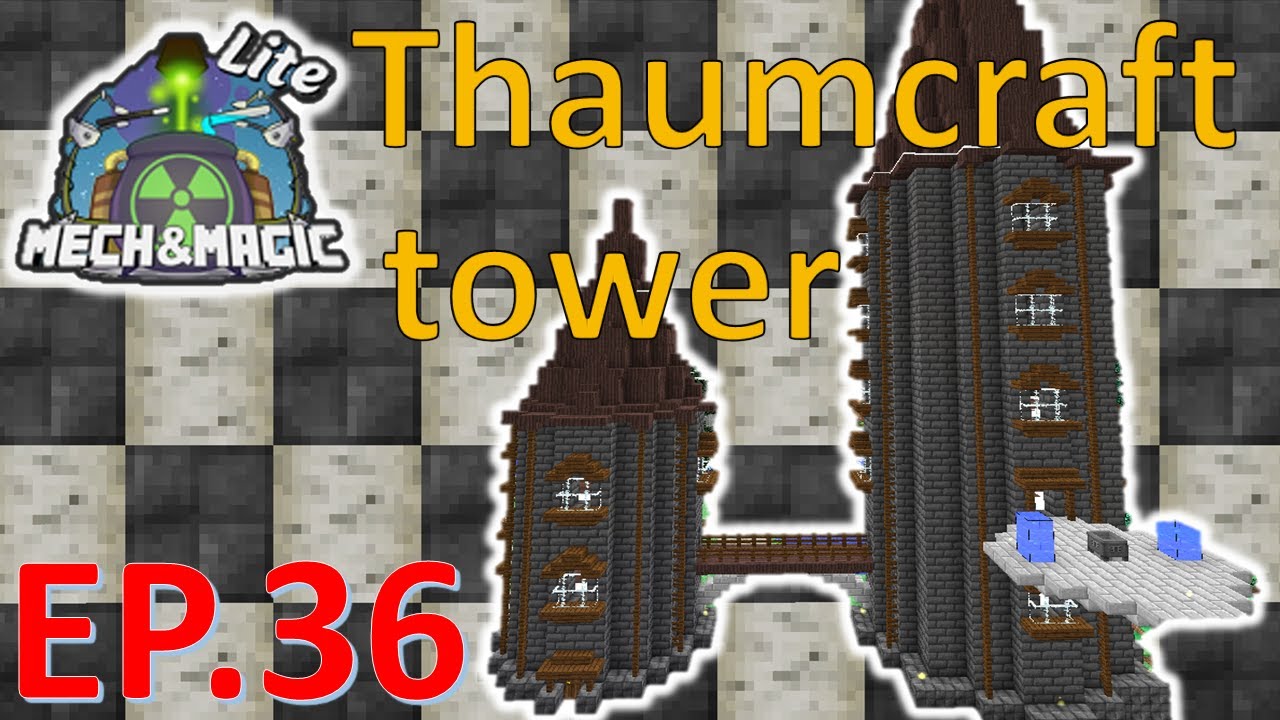 Minecraft: Mech & Magic EP.36 Thaumcraft tower - YouTube