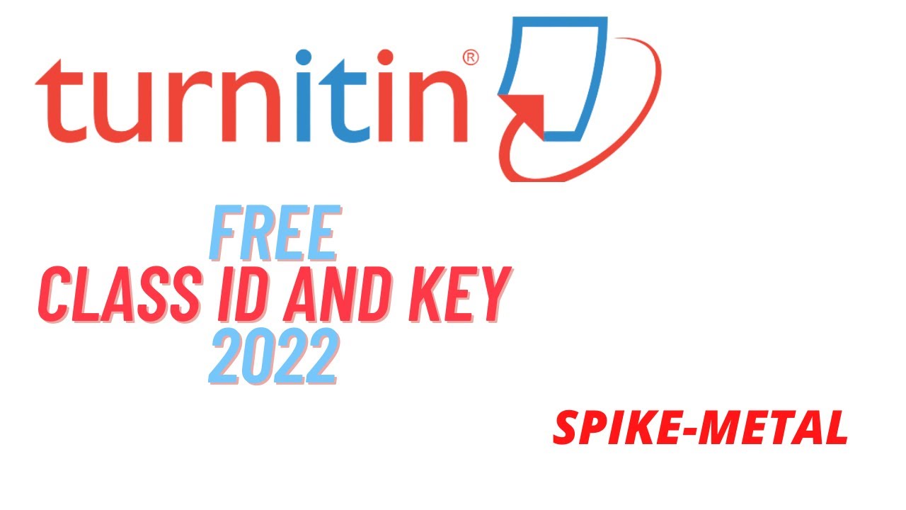 TURNITIN FREE CLASS ID AND ENROLLMENT KEY 2022 | NO REPOSITOR | 27 FEB ...