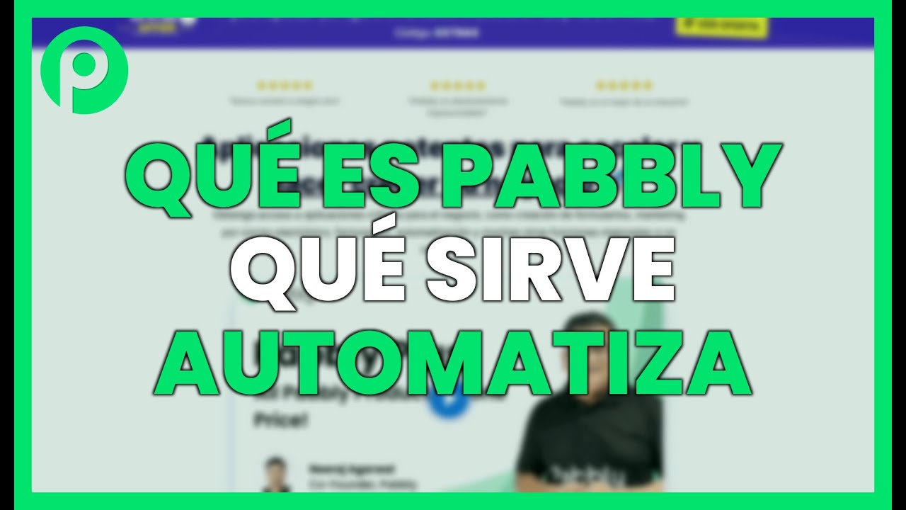 ¿QUÉ ES PABBLY y PARA QUÉ SIRVE? AUTOMATIZA y VENDE MÁS - YouTube