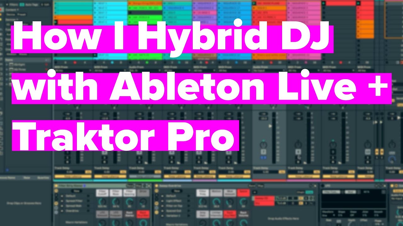 How I Hybrid DJ with Traktor Pro and Ableton Live - YouTube