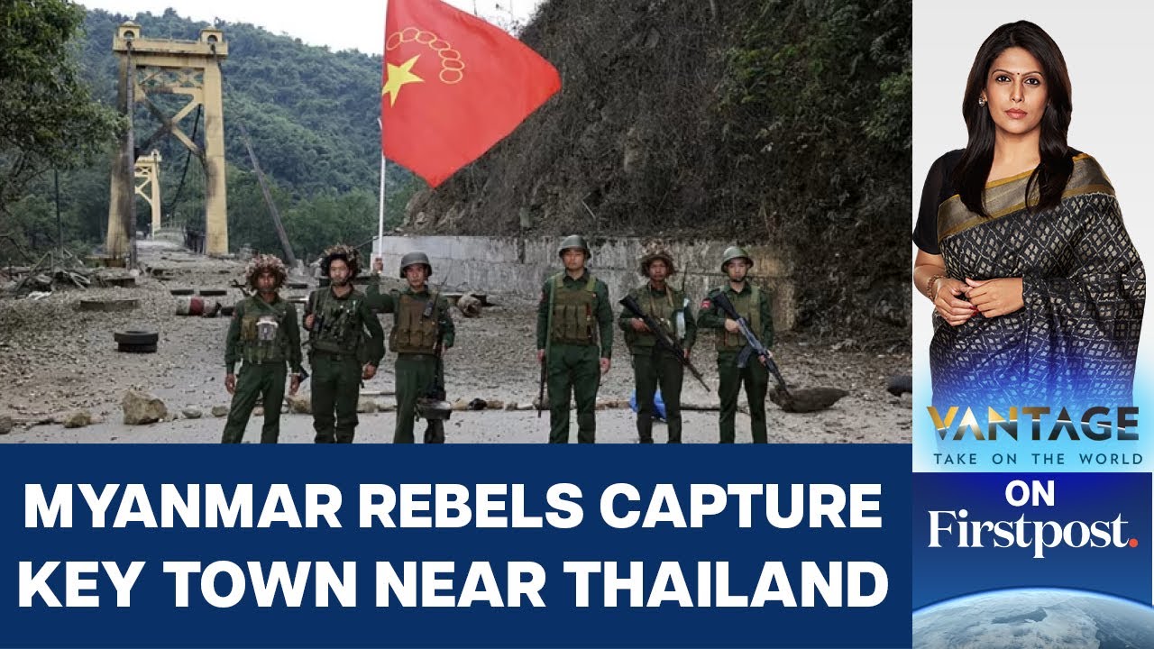 Myanmar Rebels Capture Myawaddy: Another Defeat for the Junta | Vantage ...