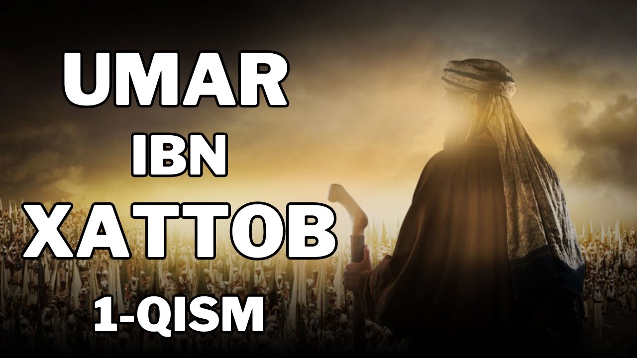 UMAR IBN XATTOB 1 - QISM | УМАР ИБН ХАТТОБ 1 - КИСМ [4K] - YouTube