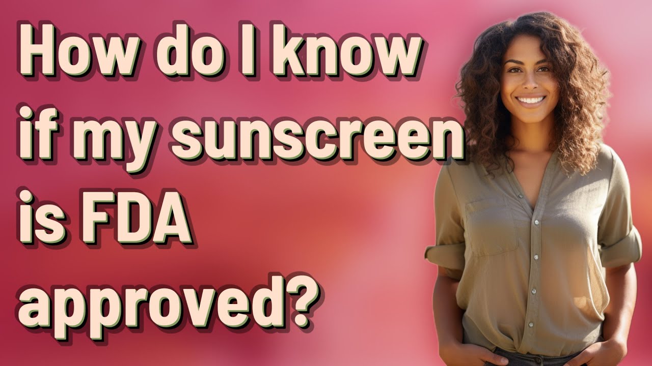 How do I know if my sunscreen is FDA approved? - YouTube