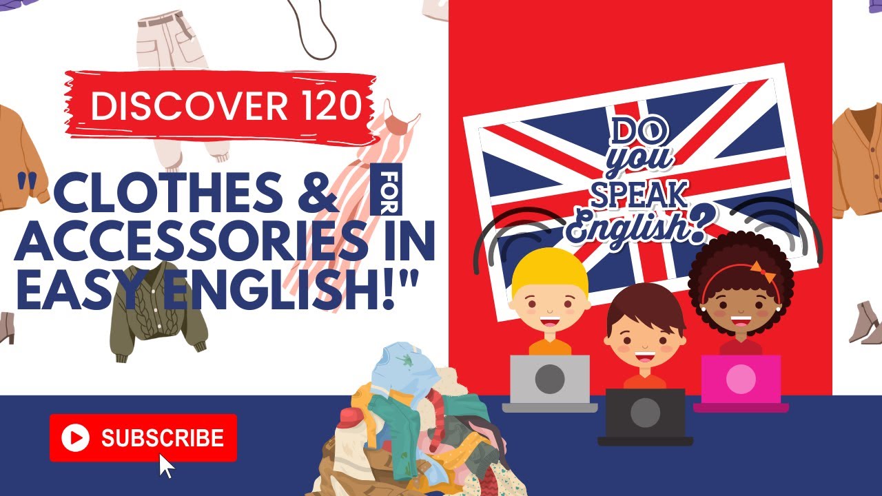 "Discover 120 Clothes & Accessories in Easy English!" - YouTube